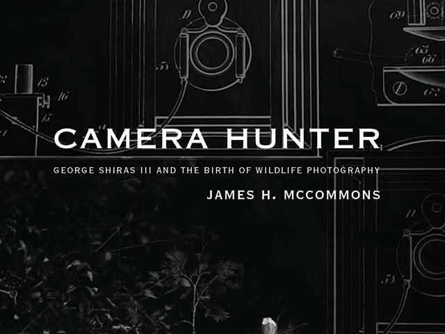 Marquette Man Pens Book “Camera Hunter: George Shiras III and the Birth ...
